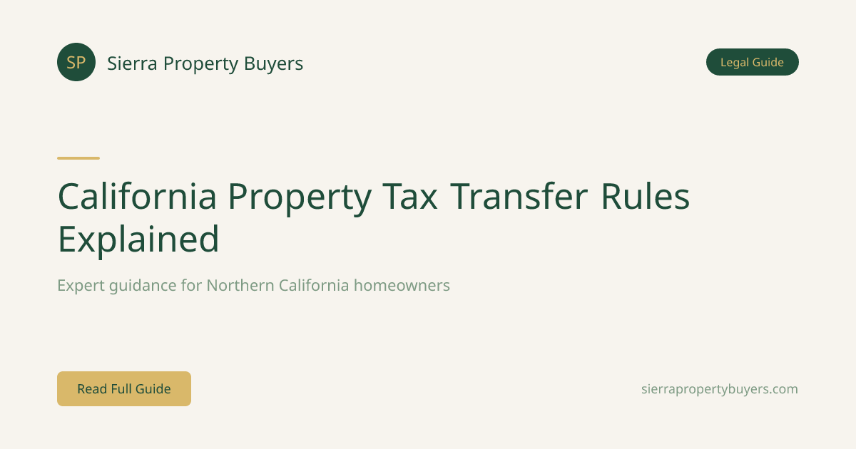 California Property Tax Transfer Rules Explained | Sierra Property Buyers