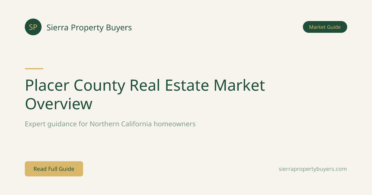 Placer County Real Estate Market Overview | Sierra Property Buyers